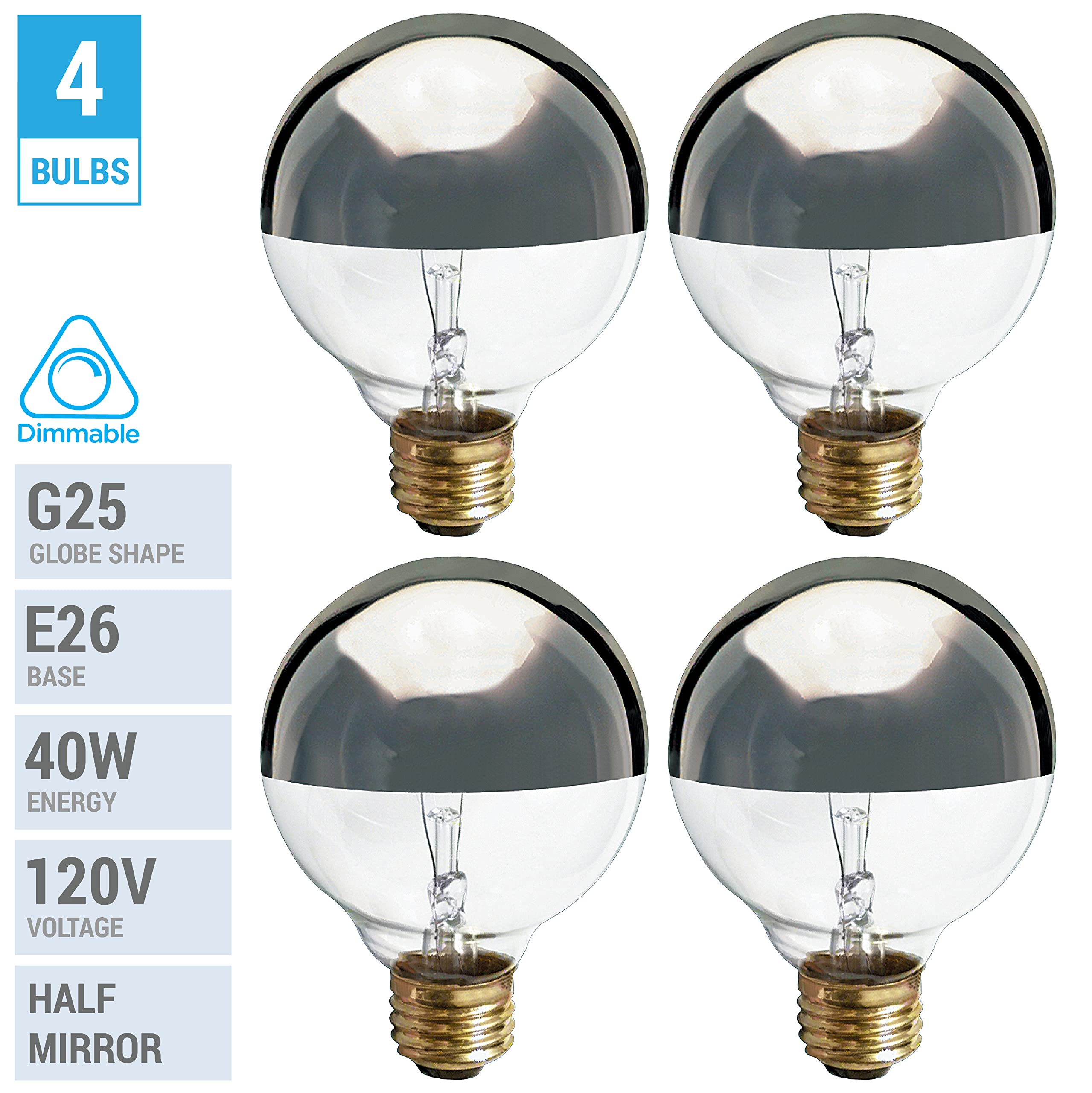 KOR (4 Pack) G25 Incandescent Light Bulb, Silver Half Chrome Crown with Mirror Reflect Glare-Less Finish, Decorative Globe 120 Volts, Lamp Shape, Medium Base, E26 Base, Dimmable. (40.00)