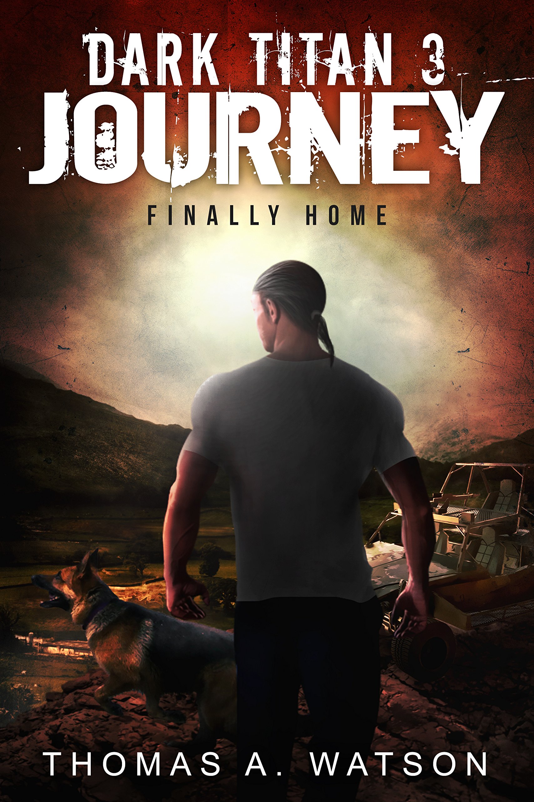 Dark Titan Journey: Finally Home: A Post Apocalyptic EMP Survival Thriller ( Book 3)