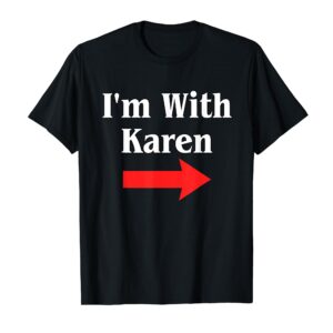 Karen Halloween Costume, I'm With Karen T-Shirt