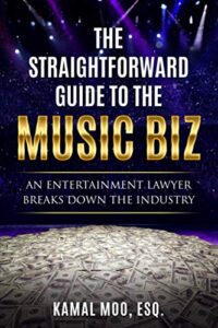 the straightforward guide to the music biz: an entertainment lawyer breaks down the industry