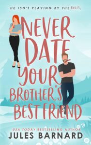 never date your brother's best friend