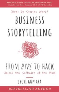 business storytelling from hype to hack: how do stories work? unlock the software of the mind