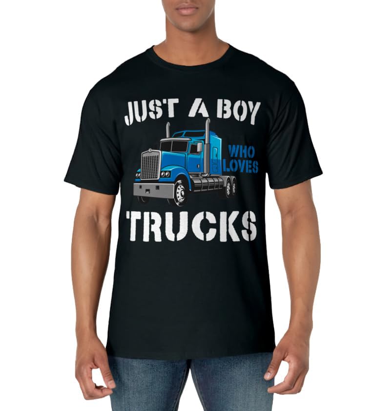 Just a Boy Who Loves Trucks Semi Truck Lover Birthday Party T-Shirt