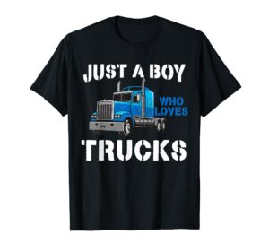 just a boy who loves trucks semi truck lover birthday party t-shirt