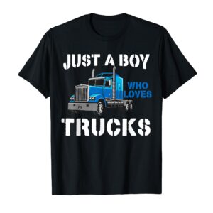 Just a Boy Who Loves Trucks Semi Truck Lover Birthday Party T-Shirt