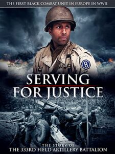 serving for justice: the story of the 333rd field artillery battalion