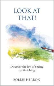 look at that!: discover the joy of seeing by sketching