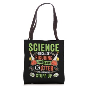 science because figuring things out scientist funny tote bag