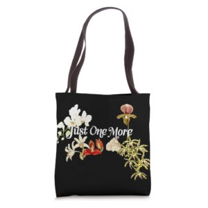 just one more orchid gift for orchid lovers tote bag