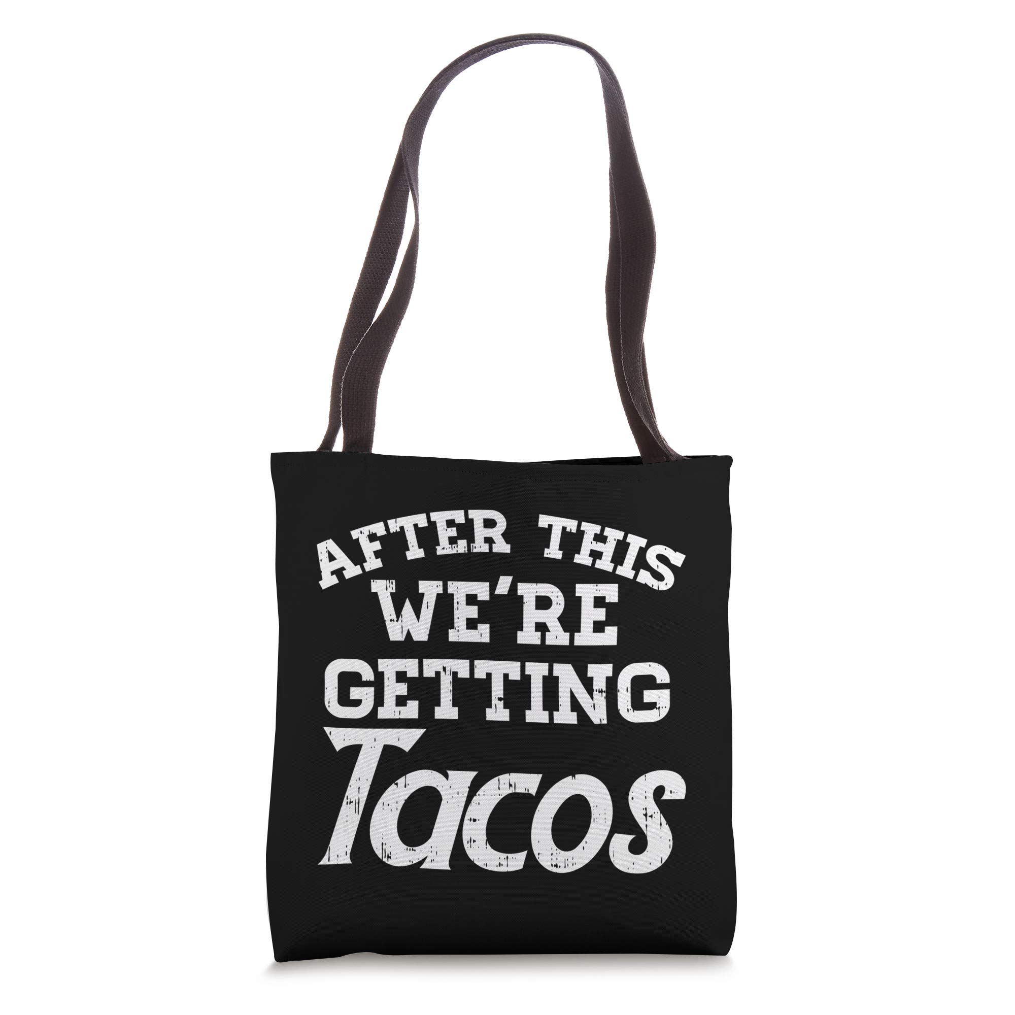 After This Were Getting Tacos Funny Gym Mexican Food Gift Tote Bag