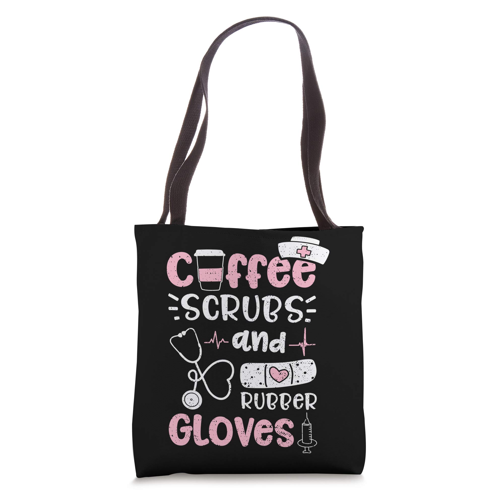 Coffee Scrubs And Rubber Gloves - Nurse Life Tote Bag