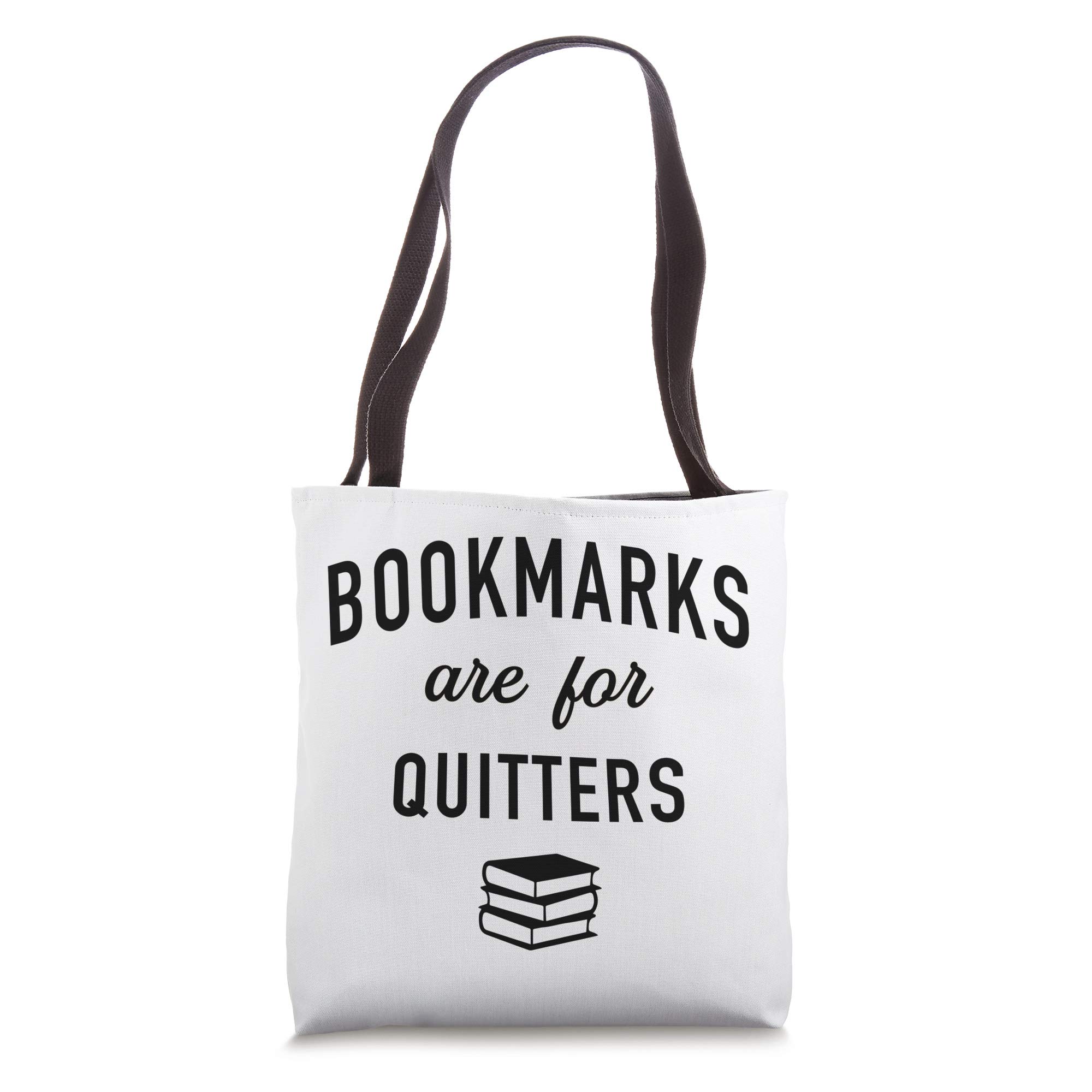 Bookmarks are for Quitters, Bookworms Readers Books Tote Bag