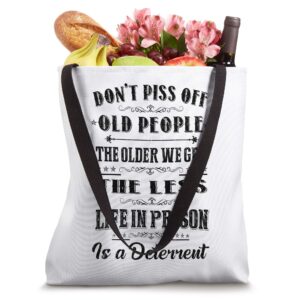 Don't Piss Off Old People Funny Gag Gifts for Elderly People Tote Bag