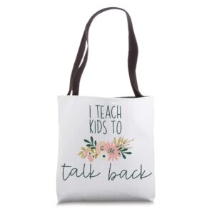 slp gift i teach kids to talk back speech therapy assistant tote bag