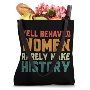 Vintage Well Behaved Women Rarely Make History Feminist Gift Tote Bag