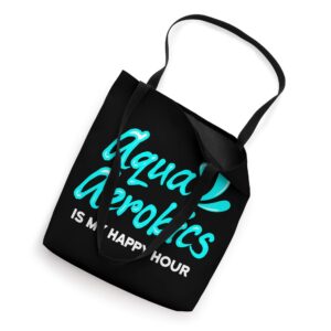 Swimming Water Aerobics Lover Aqua Aerobics Is My Happy Hour Tote Bag