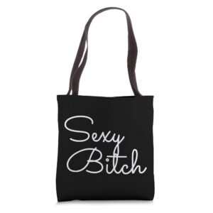 sexy bitch - girly funny sexy tote bag