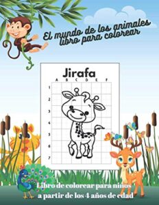 el mundo de los animales libro para colorear: libro para colorear para niños a partir de 4 años /dibujos bonitos para ser coloreados por sus niños o ... de 100 páginas de 8,5/11 (spanish edition)