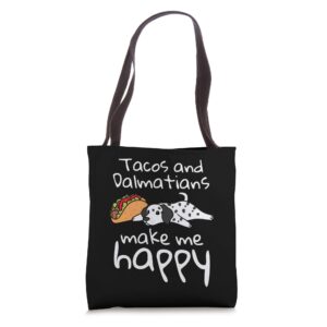 tacos and dalmatian make me happy dog tote bag