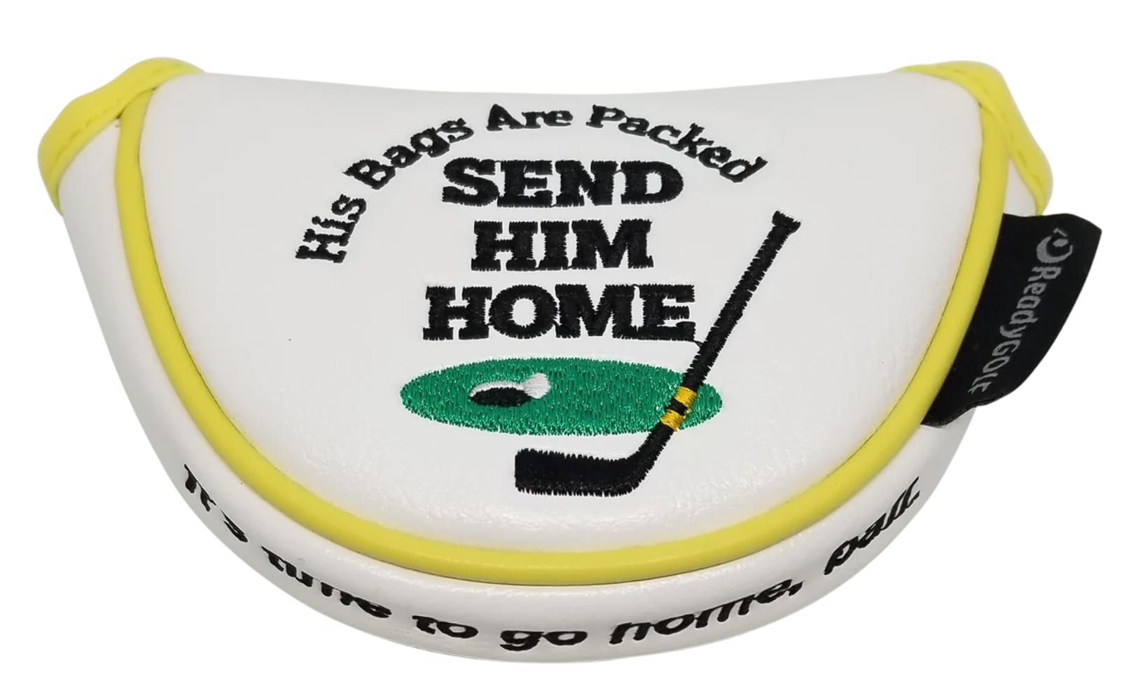 ReadyGOLF Send Him Home Embroidered Putter Cover Mid-Size Mallet