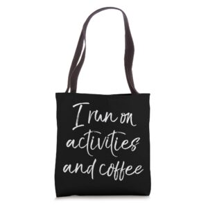 i run on activities and coffee activity professionals week tote bag