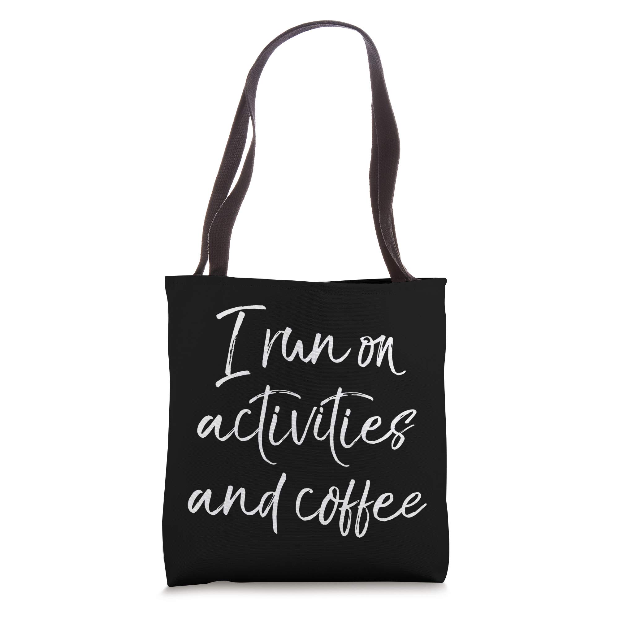 I Run On Activities And Coffee Activity Professionals Week Tote Bag