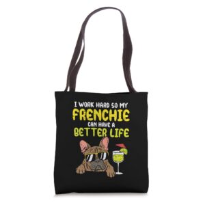 work hard frenchie better life french bulldog dog owner gift tote bag