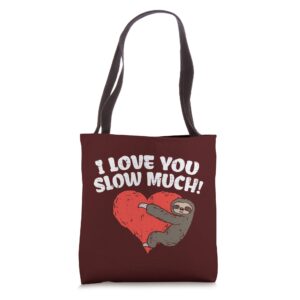 i love you slow much sloth heart funny valentines day gift tote bag