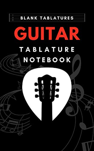 Guitar Tablature Notebook: Blank Guitar Tablature Paper, Standard Tab Manuscript Paperback for Beginners and Advanced Musicians