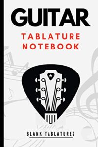 guitar tablature notebook: blank guitar tablature paper, standard tab manuscript paperback for beginners and advanced musicians