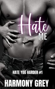 hate me (hate you harder #1): a step brother enemies to lovers high school bully romance