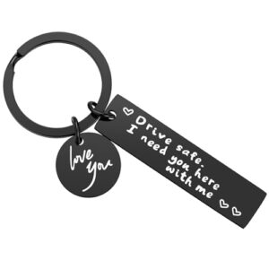 iWenSheng Drive Safe Keychain for Boyfriend - Drive Safe I Need You Here With Me Black Keyring Christmas Birthday Valentine’s Day Gifts for Him Boyfriend Husband Gifts