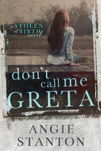 don't call me greta: a stolen at birth novel