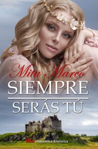 siempre serás tú (pasión escocesa nº 4) (spanish edition)