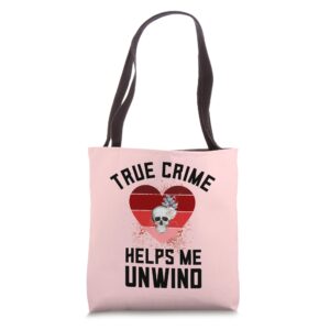 true crime helps me unwind women murder podcast crime shows tote bag