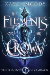 the elements of the crown (the elements of kamdaria book 1)