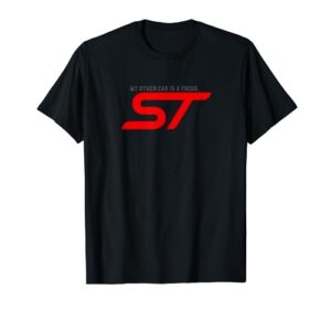 my other car is a focus... st - funny car design t-shirt