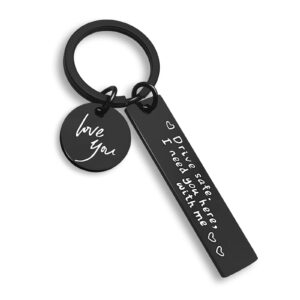 drive safe keychain i love you i need you here with me keychain gifts for boyfriend husband dad