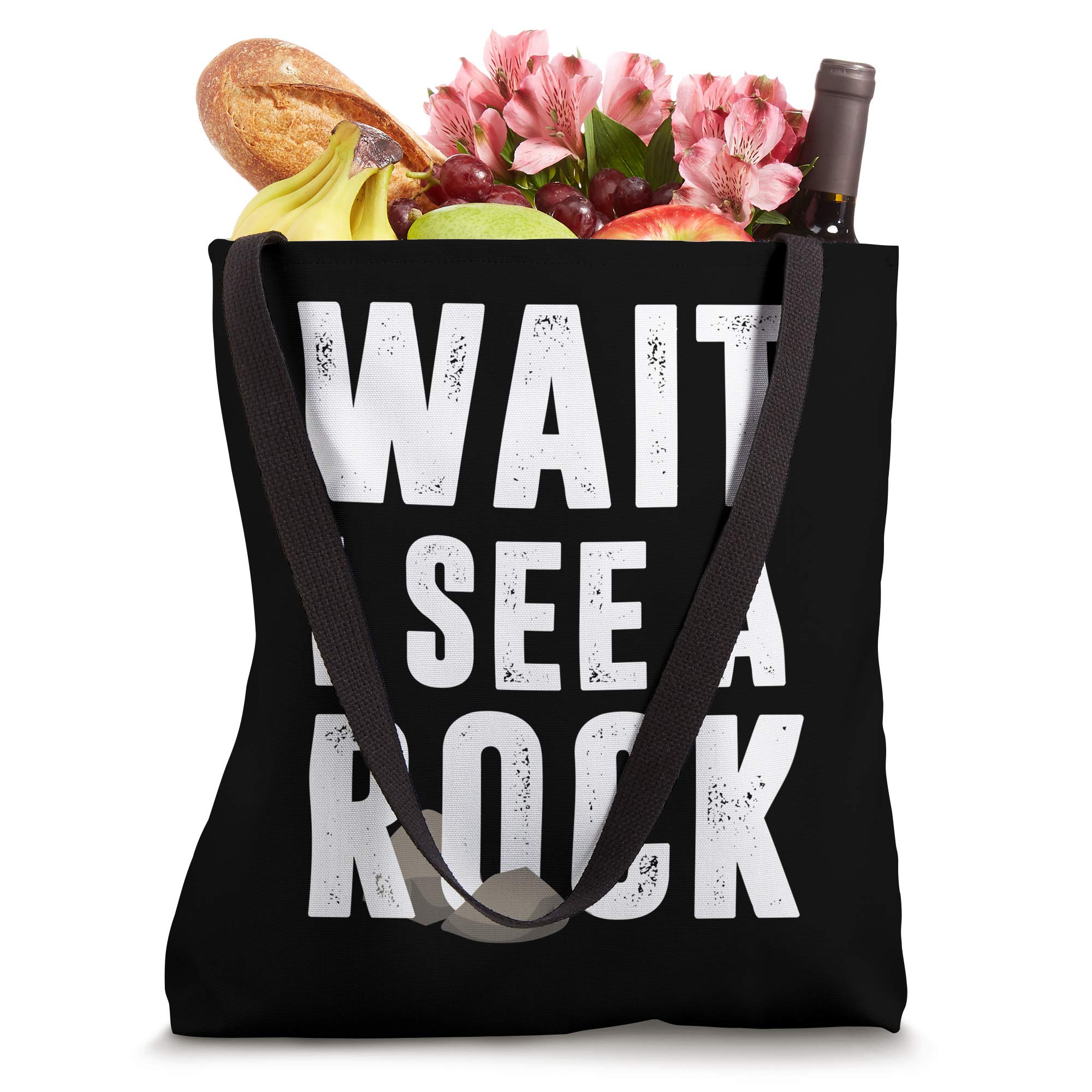 Wait I See A Rock Rockhound Fan Rock Geode Hunter Geologist Tote Bag