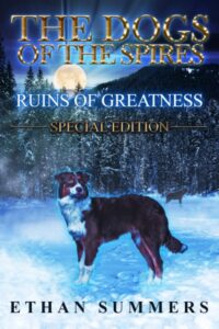 ruins of greatness: (the dogs of the spires special edition standalone)