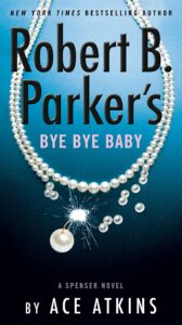 robert b. parker's bye bye baby (spenser book 50)