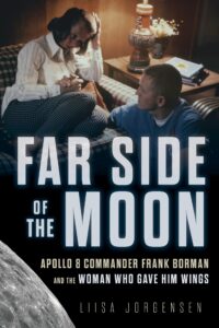 far side of the moon: apollo 8 commander frank borman and the woman who gave him wings