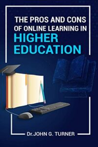 the pros and cons of online learning in higher education