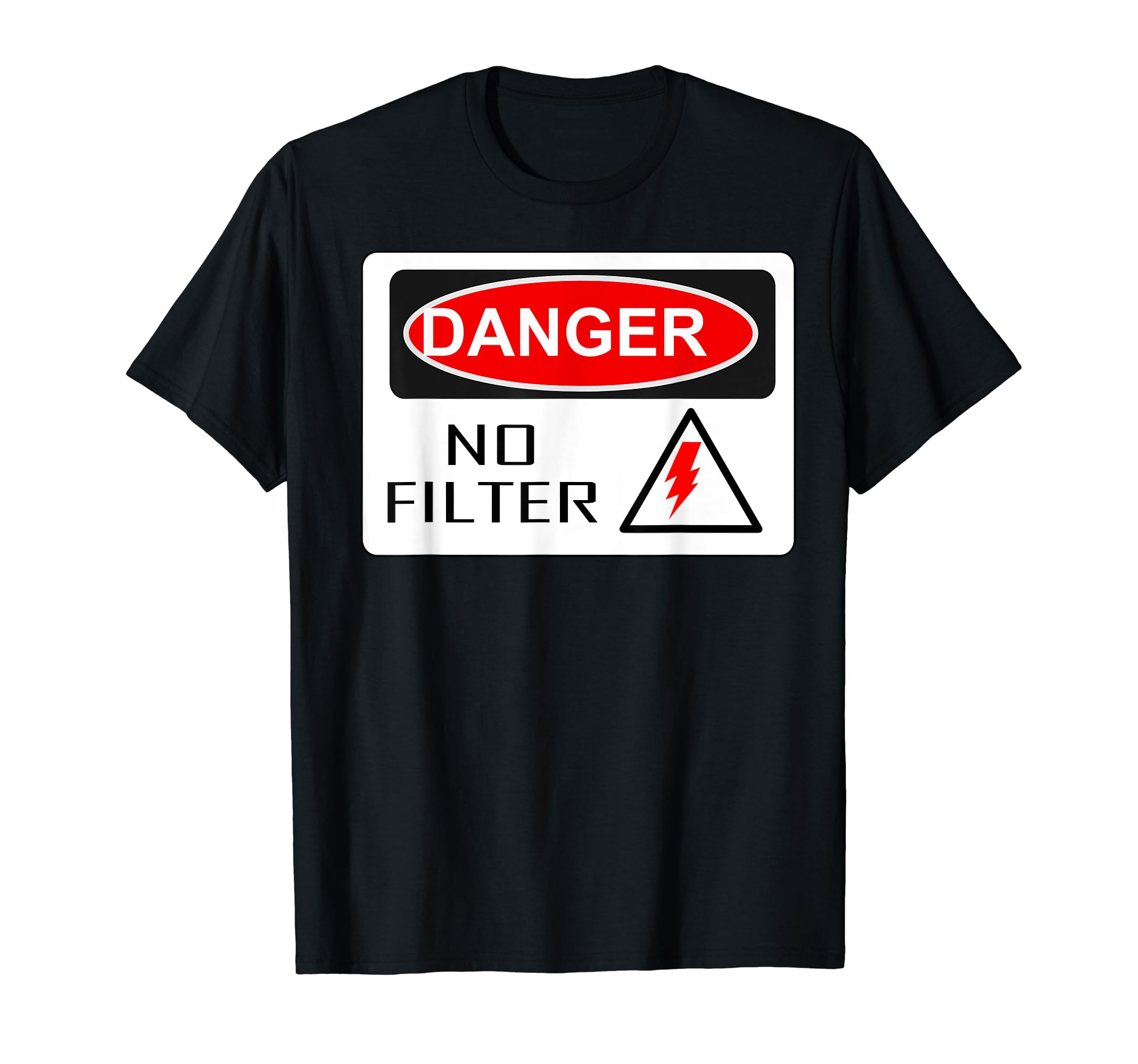 Danger No Filter Funny Sign Big Mouth Pun Quote T-Shirt