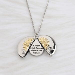 PENQI Sunflower Necklace Funny Best Friend Gift I’d Shank a Bitch For You Right In The Kidney Necklace Long Distance friendship Jewelry Bestie Soul Sister Gift