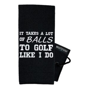 wolf golf towels - it takes a lot of balls to golf like i do golf towel - golf accessories for men - golf gifts for men - embroidered funny golf towel