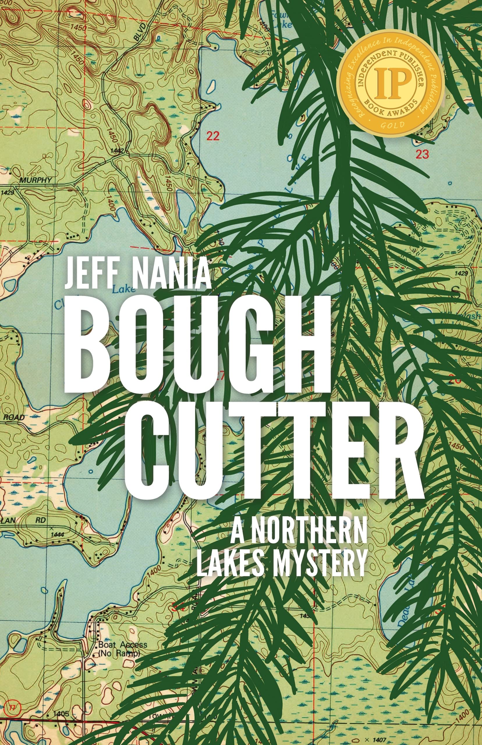 Bough Cutter: A Northern Lakes Mystery (John Cabrelli Northern Lakes Mysteries Book 3)