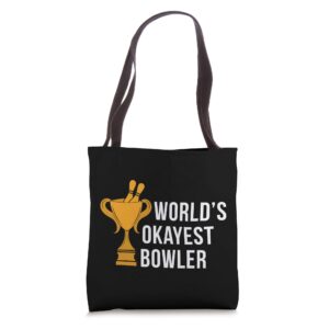 worlds okayest bowler for bowling player consolation tote bag