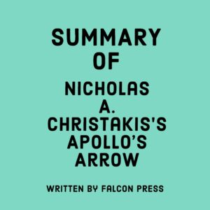 summary of nicholas a. christakis's apollo’s arrow