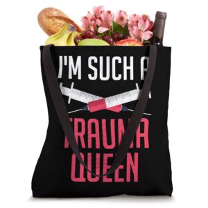 Im such a trauma queen hilarious design for doctors nurses Tote Bag